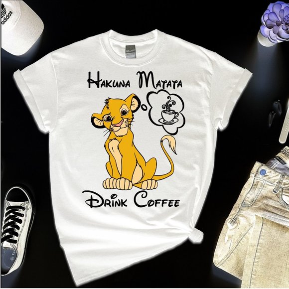 A & K Pretties | Tops | Made To Order Hakuna Maratha Drink Coffee Simba ...